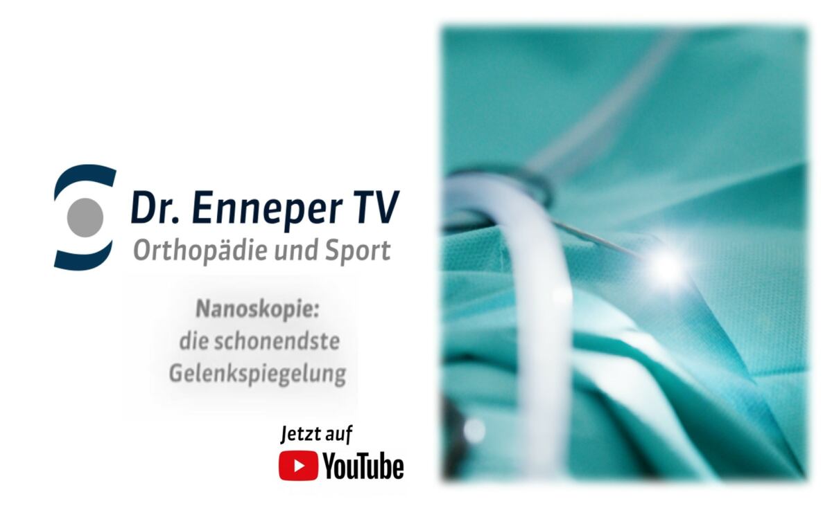 Dr. Enneper TV - Nanoskopie, die schonendste Gelenkspiegelung